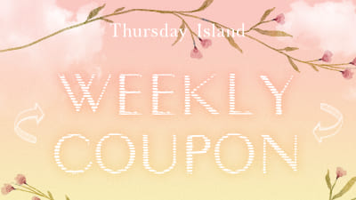 기획전 | THURSDAY ISLAND: WEEKLY COUPON 5월 5주차